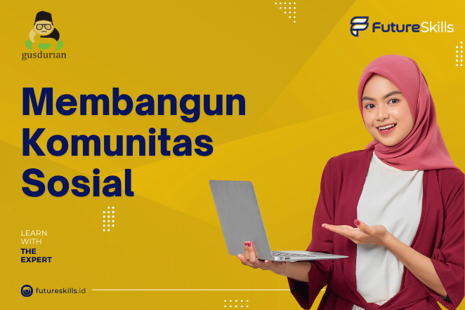 Membangun Komunitas Sosial Bersertifikat | Future Skills
