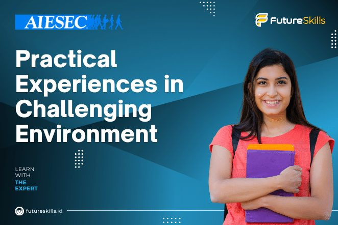 Practical Experiences in Challenging Environment Bersertifikat | Future ...