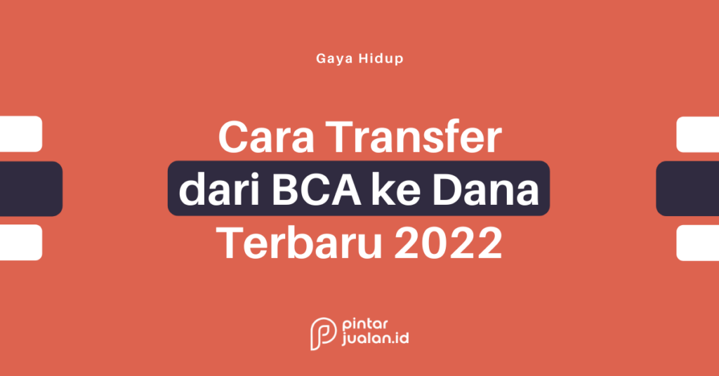 Cara Transfer BCA ke Dana dengan Mudah Lewat Virtual Account