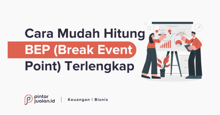 Cara Menghitung BEP (Break Event Point) Unit, Rupiah & Produksi