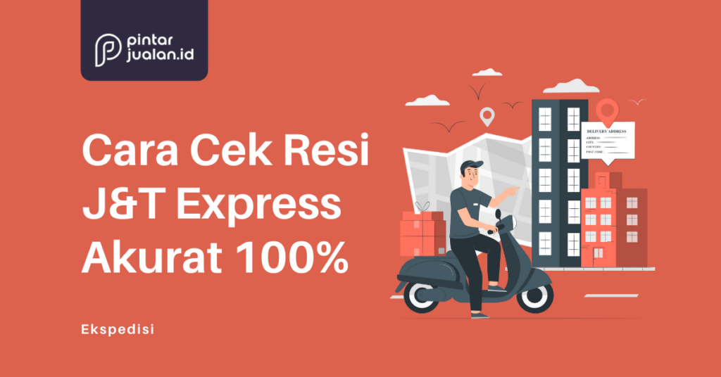 Cara Cek Resi J&T Super, EZ dan ECO Cepat dan Akurat 100%