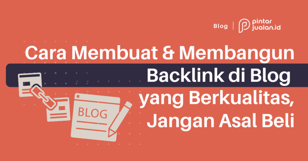 Cara Membuat & Membangun Backlink di Blog yang Berkualitas, Jangan Asal ...