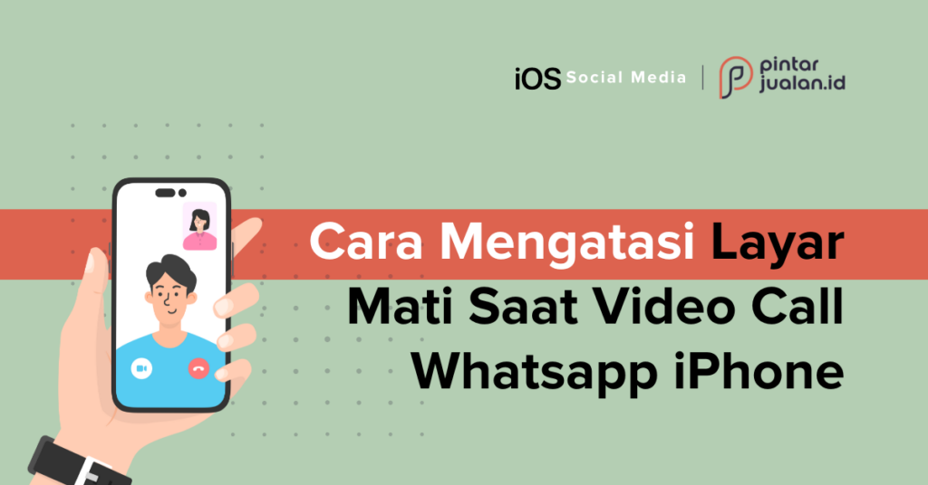 6 Cara Mengatasi Layar Mati Saat Video Call Whatsapp iPhone 2023