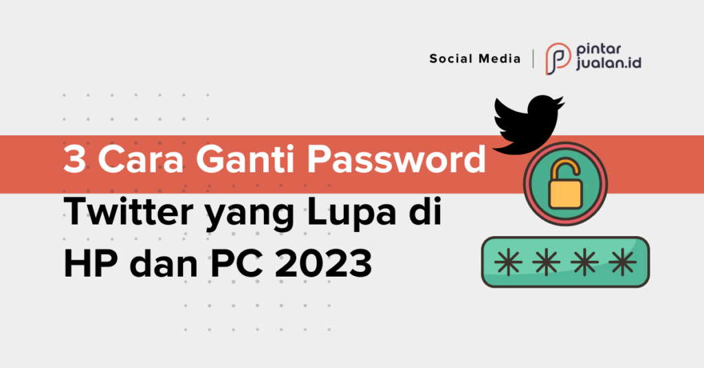 3 Cara Ganti Password Twitter yang Lupa di HP dan PC 2023