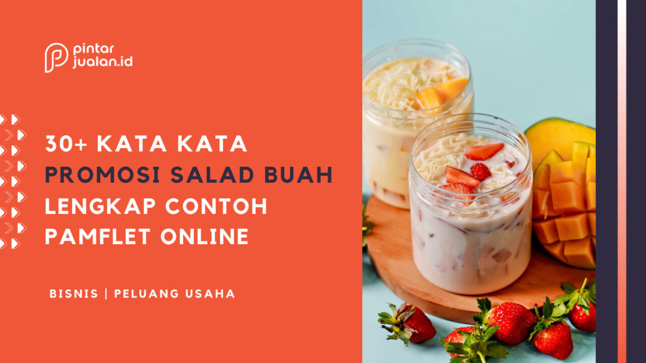 30+ Kata-Kata Promosi Salad Buah (Lengkap Contoh Promo dan Iklannya)
