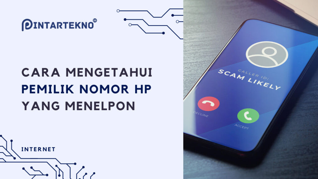 Cara Mengetahui Pemilik Nomor HP yang Menelpon, Waspada Penipuan ... Cara Mengetahui Pemilik Nomor HP yang Menelpon, Waspada Penipuan ...