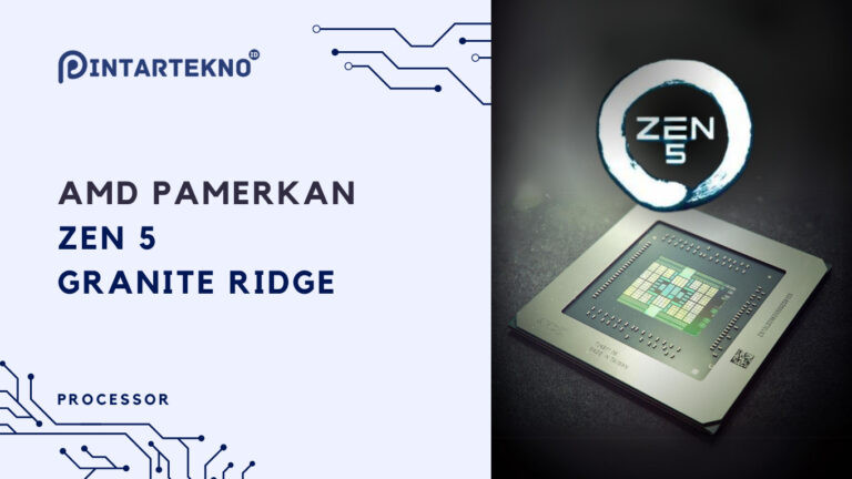 AMD Mengumumkan Peluncuran 4 Prosesor Zen 5 Ryzen 9000 'Granite Ridge ...