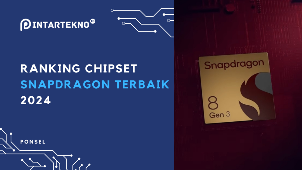 Ranking Processor Snapdragon Terbaik 2024 - Kelas Flagship, Mid, dan ...