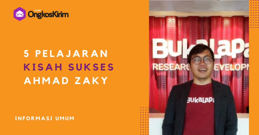 5 Pelajaran dari Kisah Sukses Ahmad Zaky, Pendiri Marketplace BukaLapak - Plugin Ongkos Kirim
