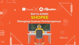 Baru! Biaya Admin Shopee Terlengkap Disertai Ilustrasi Perhitungannya ...