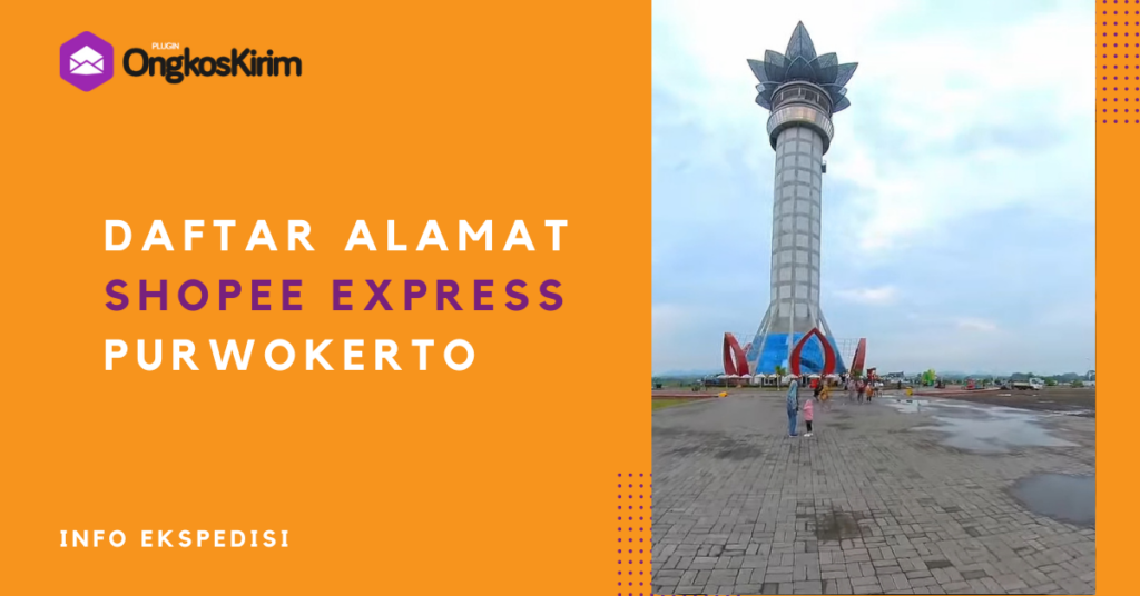 Daftar Shopee Express Purwokerto & Jawa Tengah: Alamat, Jam Buka ...