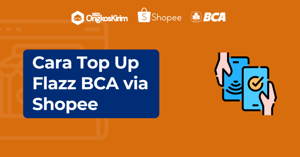 Cara Top Up Flazz BCA via Shopee dan Alternatifnya - Plugin Ongkos Kirim