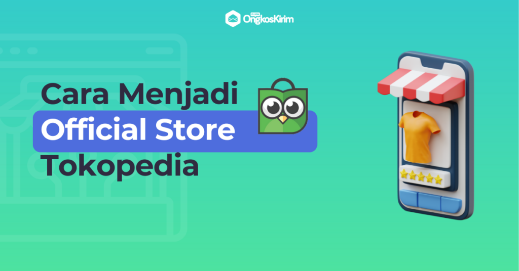 Cara Menjadi Official Store Tokopedia, Ini Proses dan Syaratnya ...