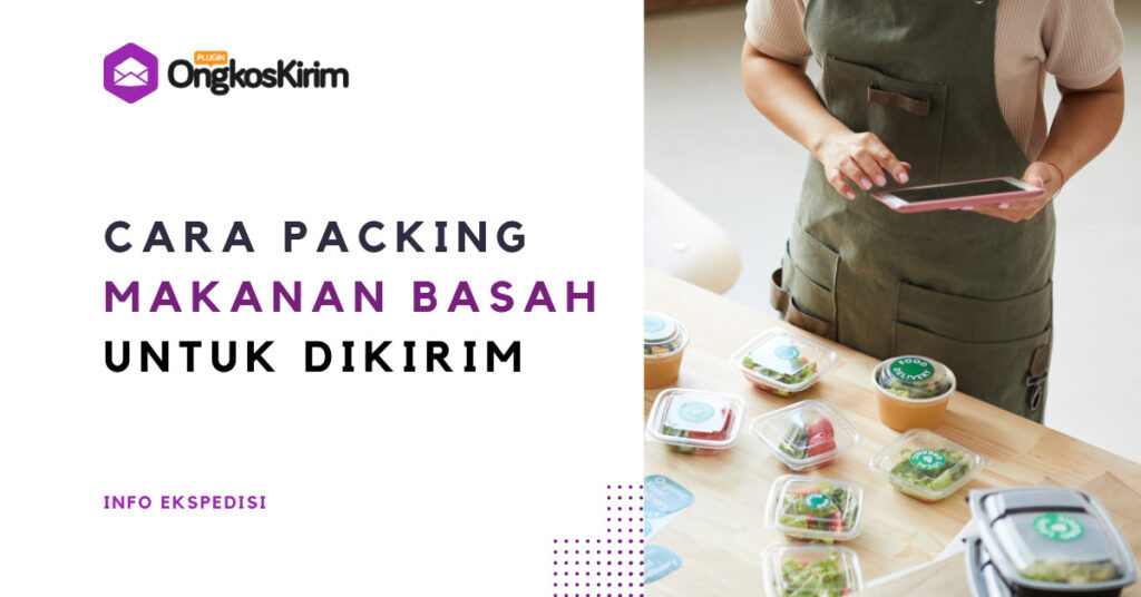 6 Cara Packing Makanan Basah untuk Dikirim, Jangan Skip Bagian Ini ...