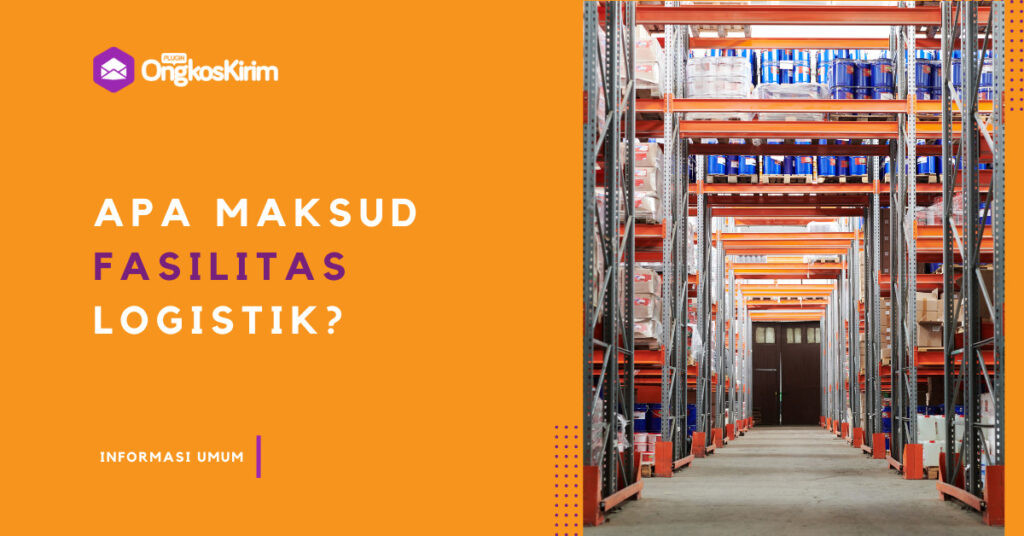 Fasilitas Logistik adalah: Pengertian, Jenis, hingga Contoh - Plugin ... Fasilitas Logistik adalah: Pengertian, Jenis, hingga Contoh - Plugin ...