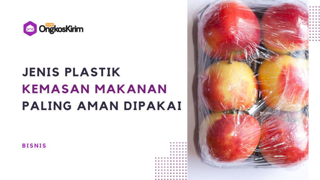 5 Jenis Plastik Kemasan Makanan Paling Aman dan Terbaik - Plugin Ongkos ...