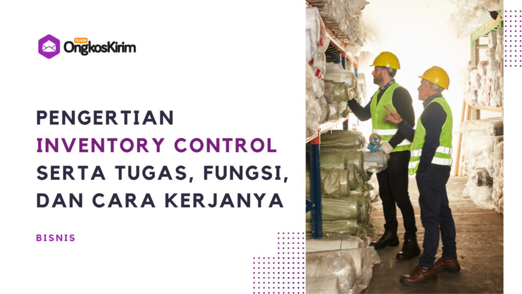 Inventory Control adalah: Pengertian, Tugas, dan Fungsinya - Plugin ...
