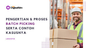 Apa itu Batch Picking? Ini Cara Kerja dan Kelebihannya - Plugin Ongkos Kirim