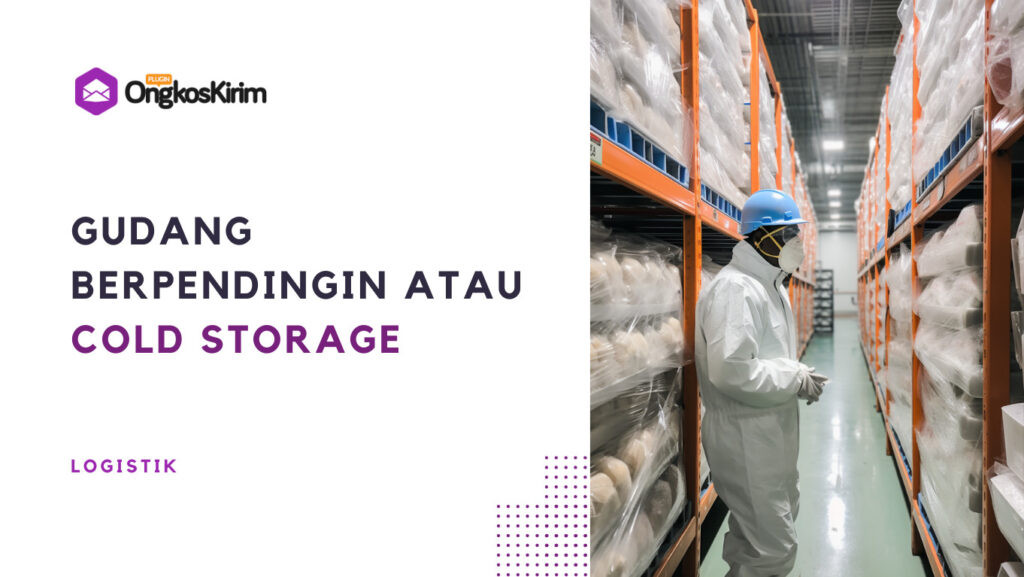 Gudang Berpendingin/Cold Storage, Revolusi Rantai Pasokan Makanan ...