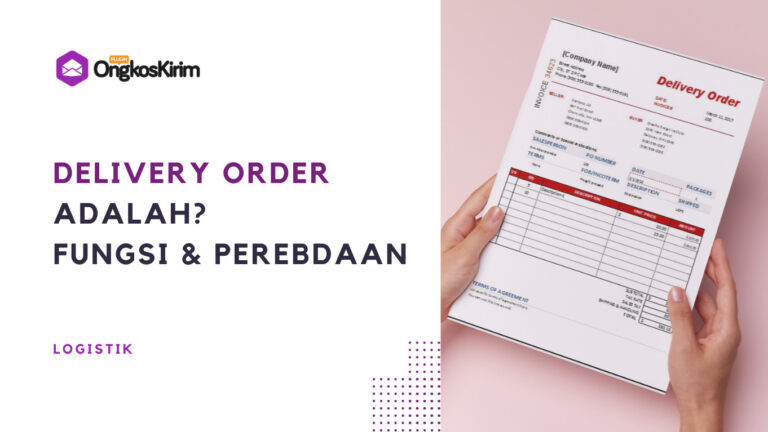 Delivery Order Adalah : Fungsi dan Perbedaan Delivery Order vs Delivery ...