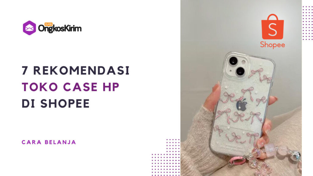 7 Rekomendasi Toko Case HP di Shopee Termurah dan Terlengkap - Plugin ...