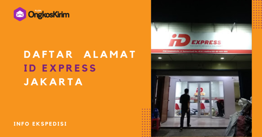 Daftar Kantor ID Express Jakarta + Alamat & Jam Buka [Terlengkap ...