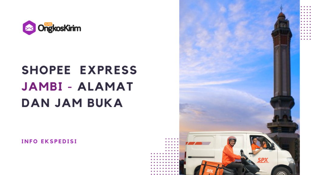 Daftar Alamat Shopee Express Jambi Alamat & Jam Buka - Plugin Ongkos Kirim