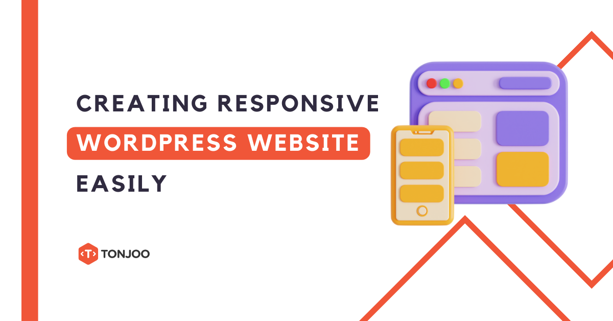 Creating a Responsive WordPress Website: Tips Worth Considering - Tonjoo