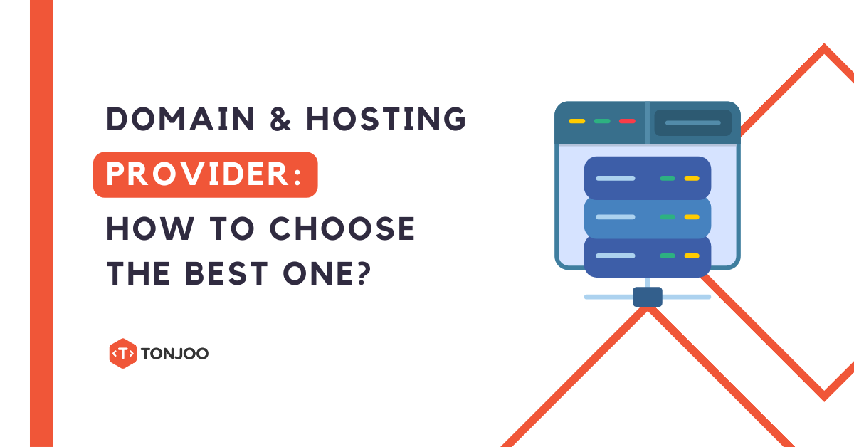 Domain and Hosting Provider: How to Choose the Best One? - Tonjoo