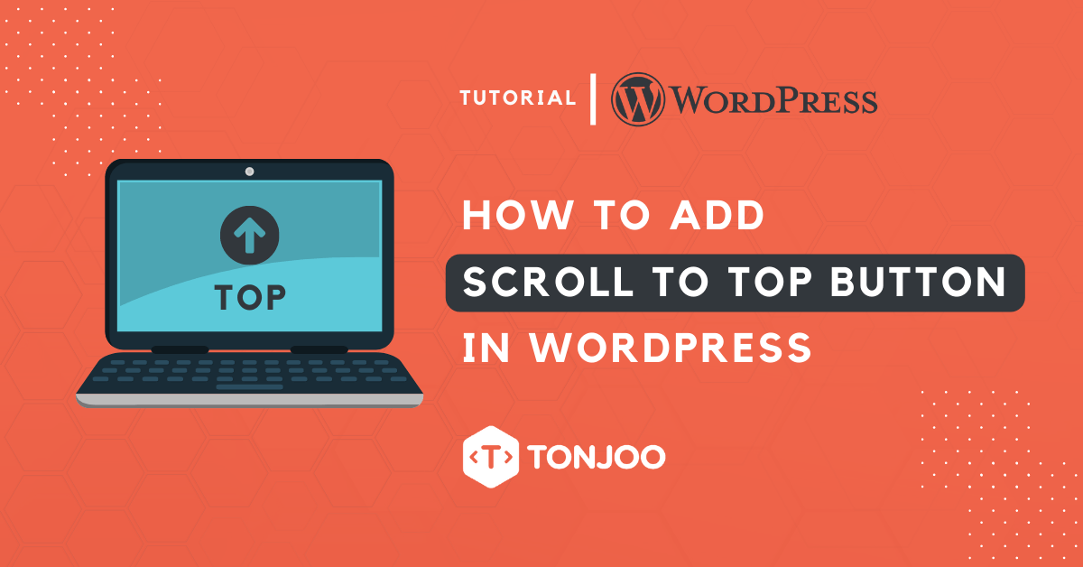 How to Add Scroll to Top Button in WordPress - Tonjoo