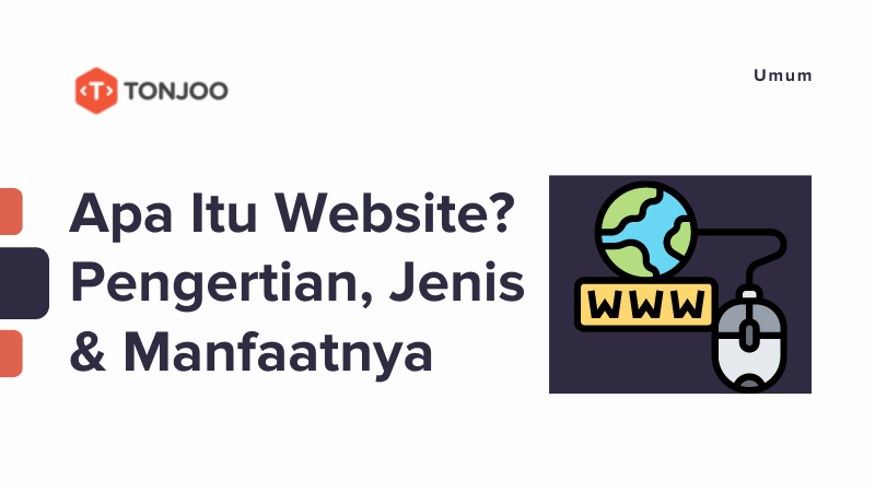 Apa itu Website? Pengertian, Jenis & Manfaatnya [Panduan Lengkap]