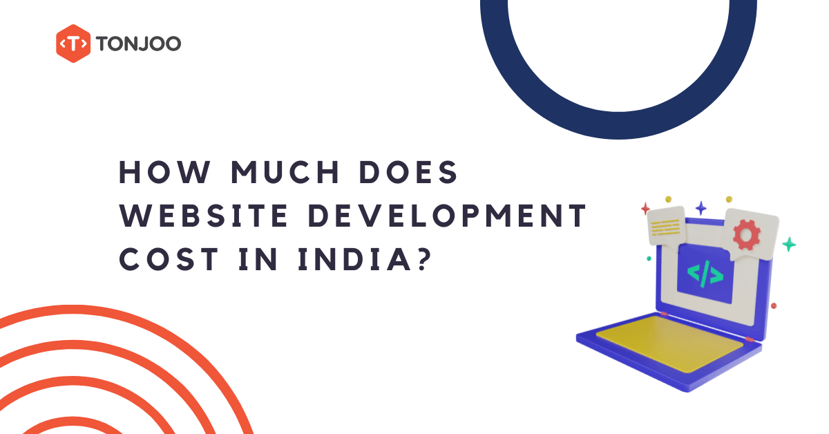 How Much Does Website Development Cost in India? [2023 Price Update] - Tonjoo