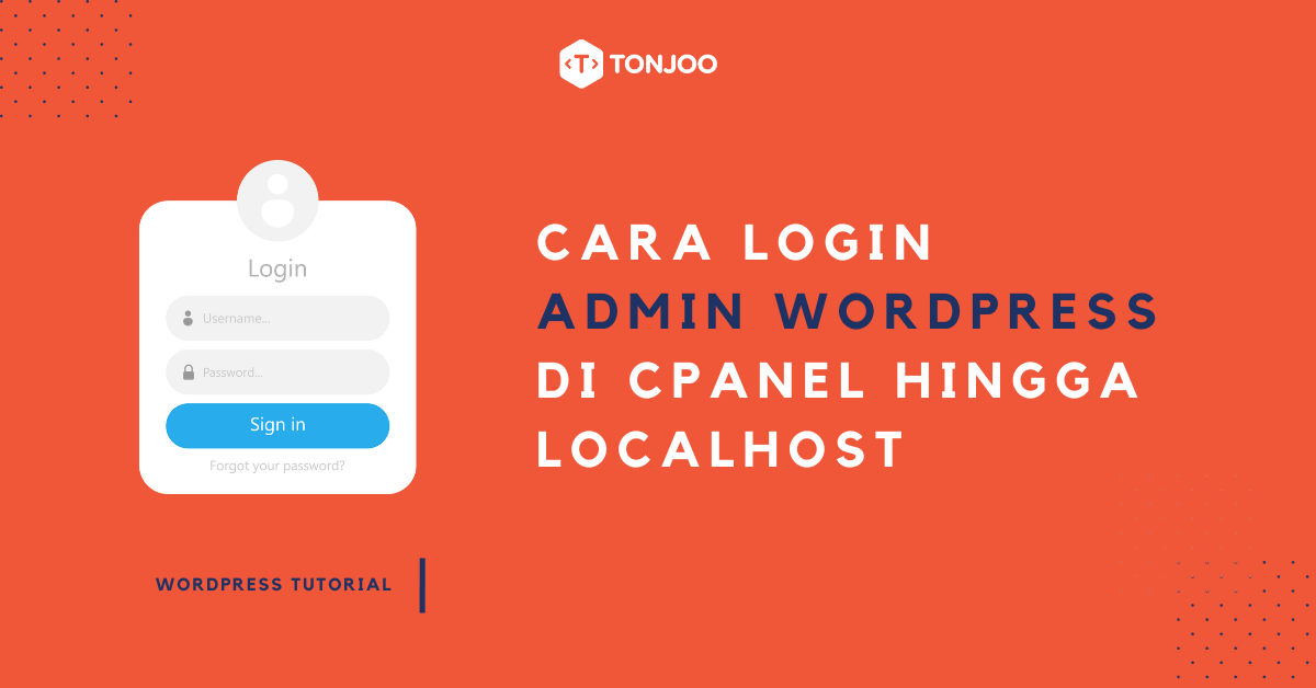 3 Cara Login WordPress sebagai Admin di cPanel hingga Localhost - Tonjoo