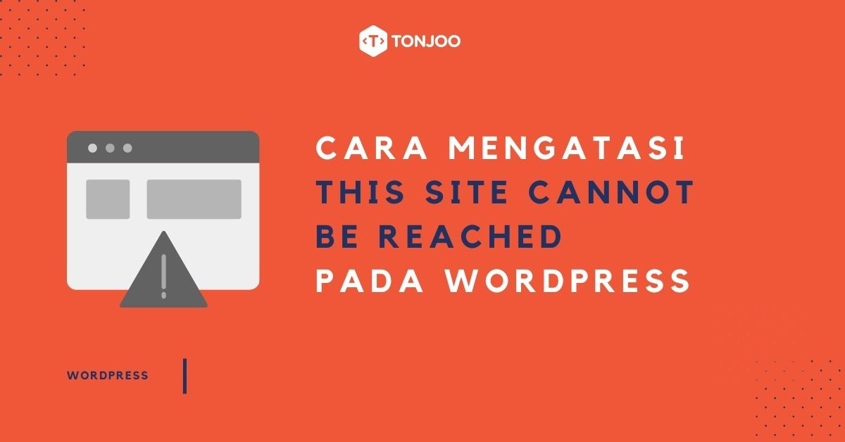 Cara Mengatasi This site can't be reached pada Website WordPress - Tonjoo