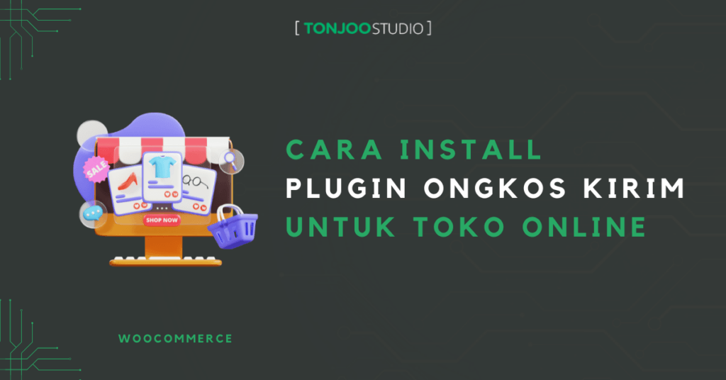 Cara Install Plugin Ongkos Kirim via Dashboard WordPress - Tonjoo Studio