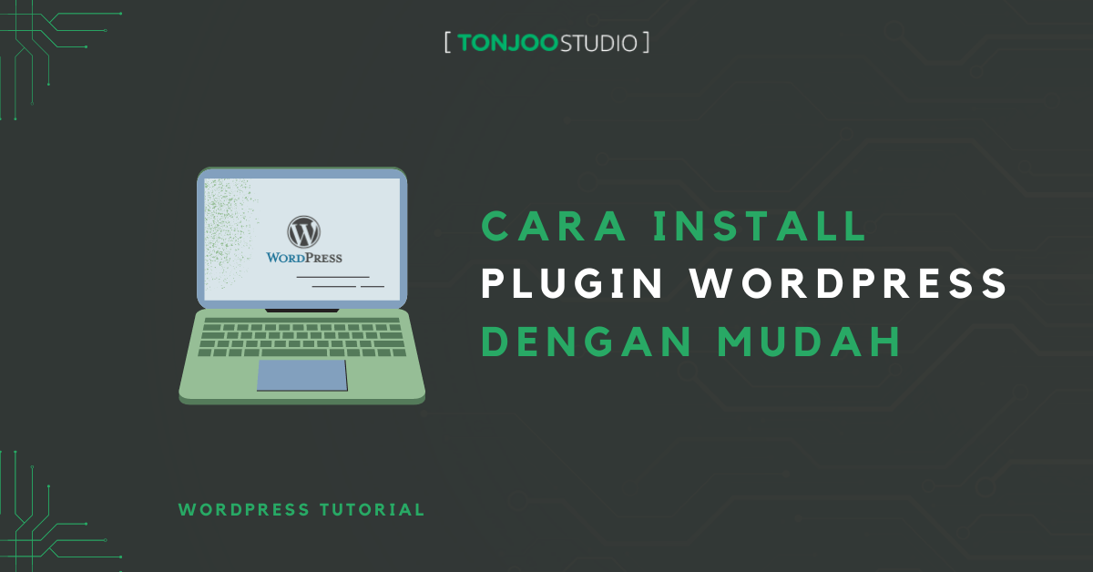 3 Cara Install Plugin WordPress dengan Mudah (Localhost) - Tonjoo Studio