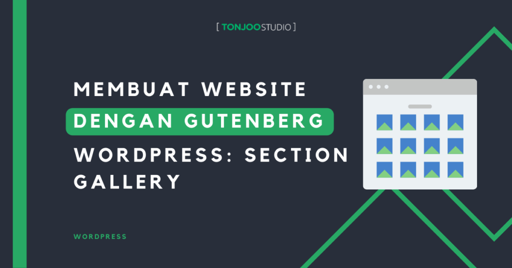 Gutenberg WordPress (Part 8): Cara Membuat Section Gallery di Homepage - Tonjoo Studio