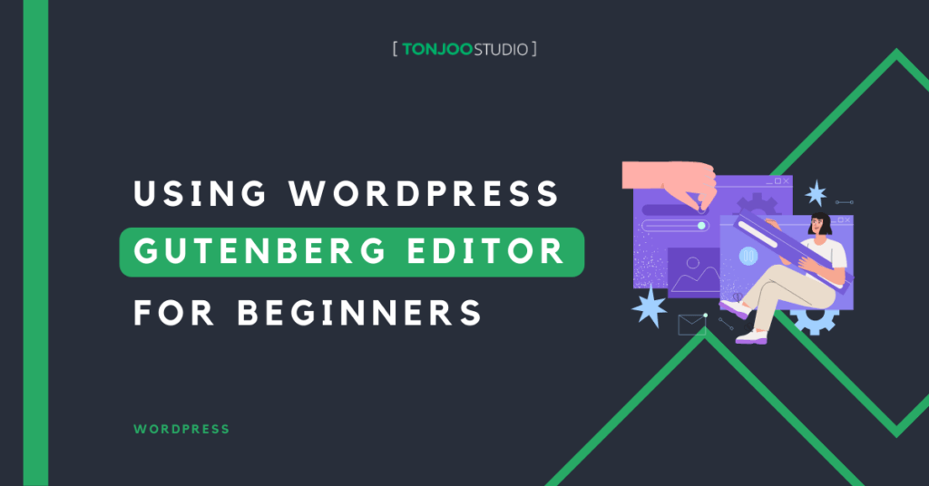 Gutenberg Tutorial (Part 2): How to Use Block Editor in WordPress - Tonjoo Studio
