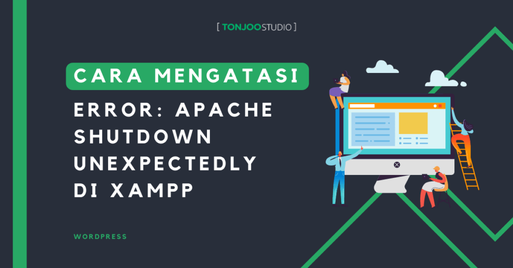 2 Cara Mengatasi Error: Apache shutdown unexpectedly di XAMPP - Tonjoo ...