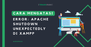 2 Cara Mengatasi Error: Apache shutdown unexpectedly di XAMPP - Tonjoo ...