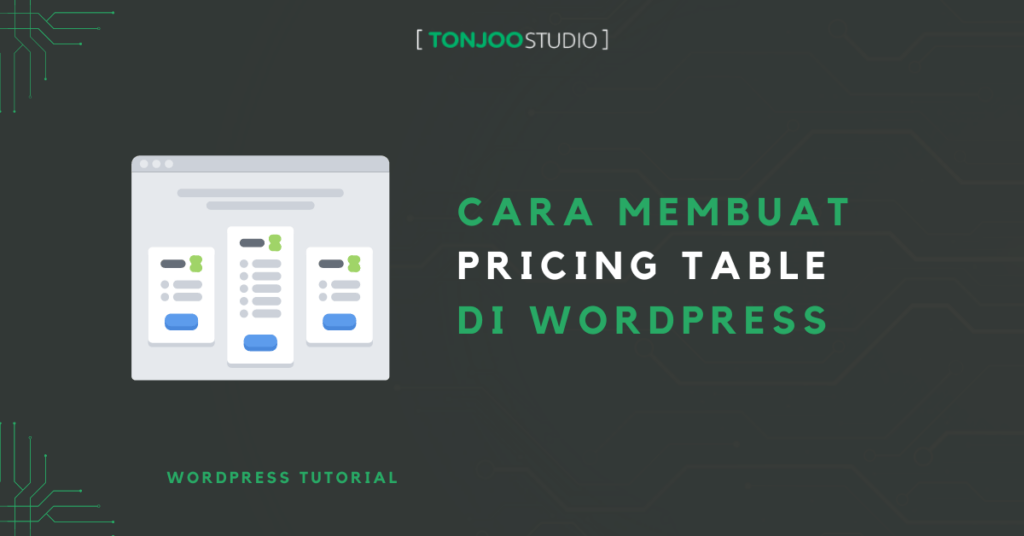Cara Membuat Pricing Table di WordPress (Tanpa HTML & CSS) - Tonjoo Studio