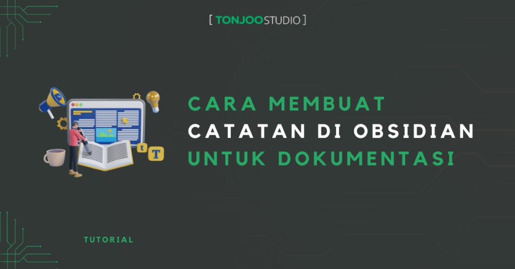 Cara Membuat Catatan di Obsidian dengan Markdown bagi Pemula - Tonjoo Studio