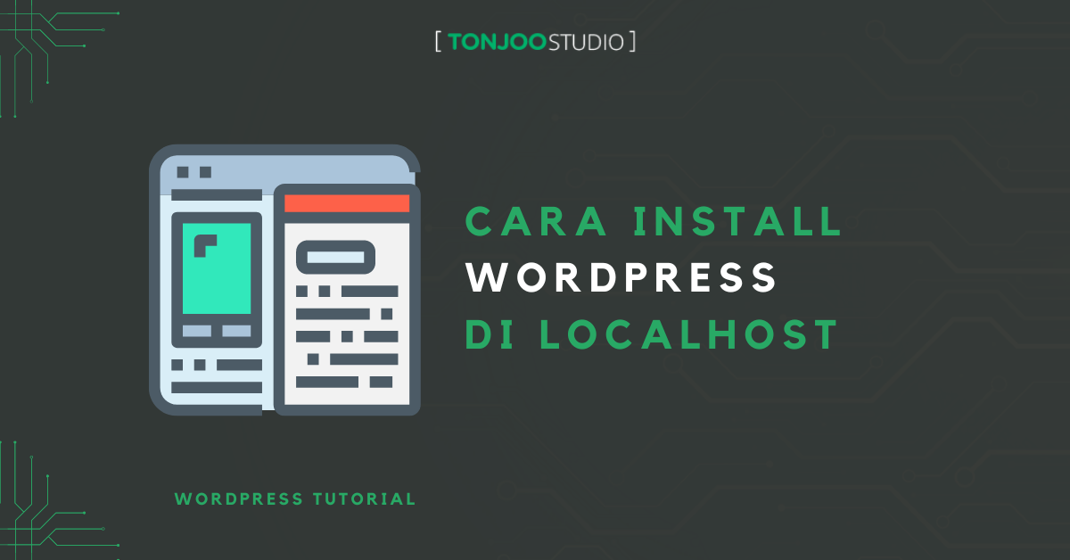 3 Cara Install WordPress di Localhost (XAMPP, WAMP, LocalWP) - Tonjoo Studio