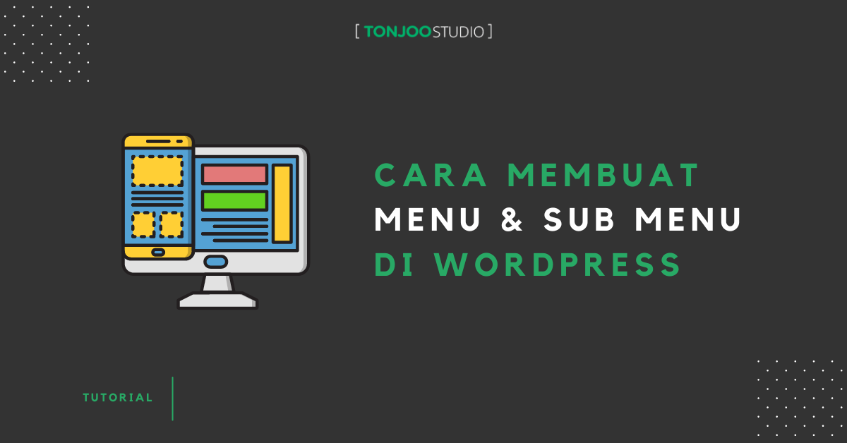 2 Cara Membuat Menu di WordPress Beserta Sub Menu - Tonjoo Studio