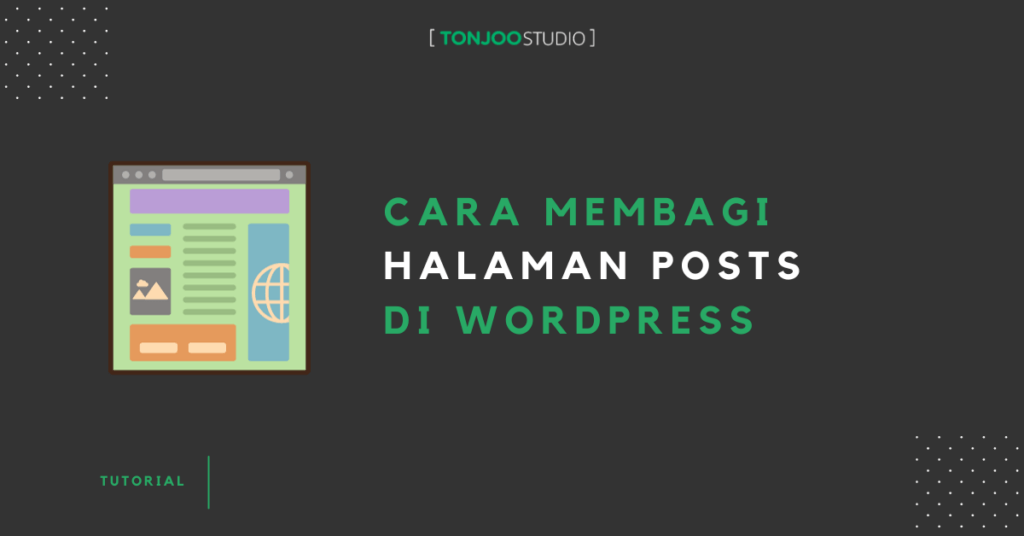 3 Cara Membagi Halaman Post WordPress Menjadi Beberapa Bagian - Tonjoo Studio