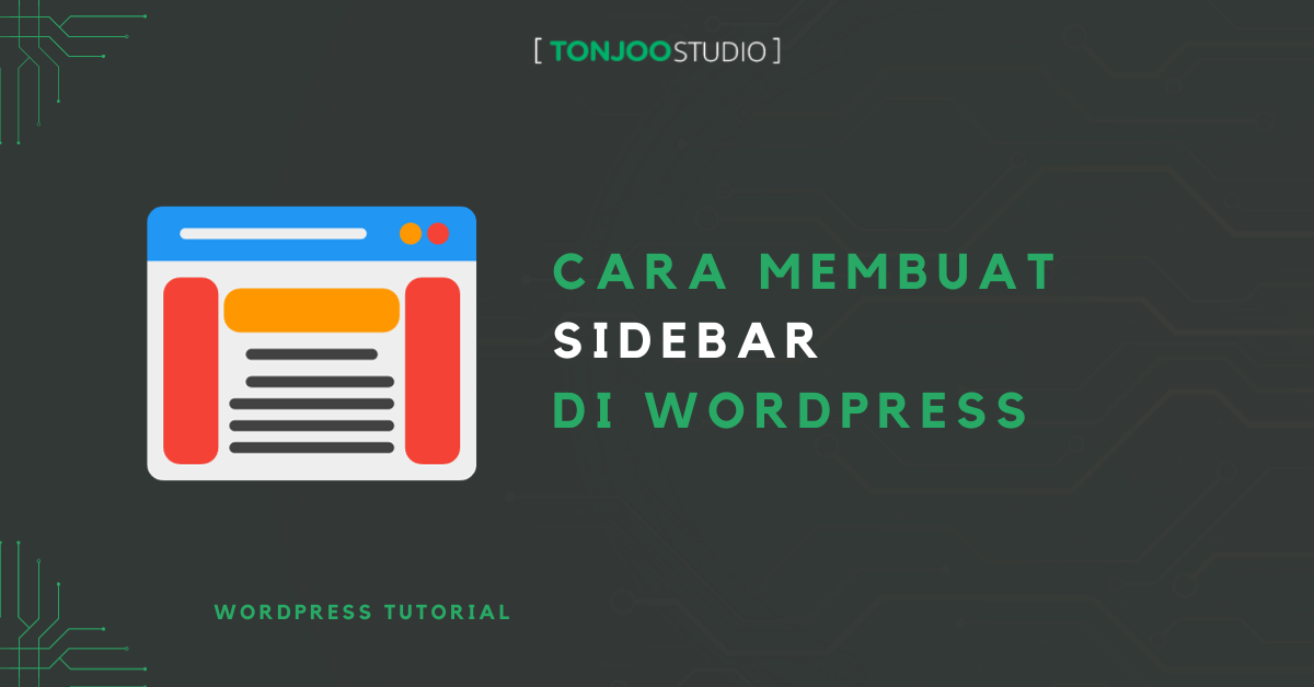 Apa itu Sidebar dan Bagaimana Cara Membuat Sidebar di WordPress? - Tonjoo Studio