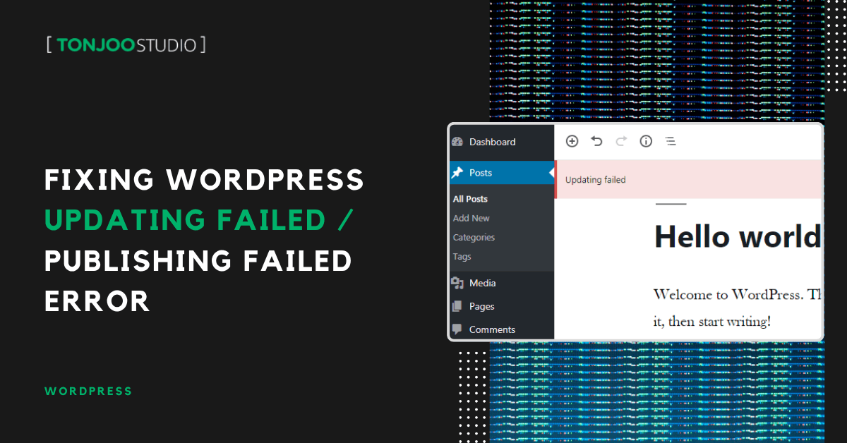 How to Fix WordPress Updating Failed / Publishing Failed Error - Tonjoo Studio