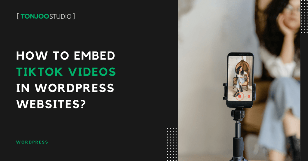 3 Ways on How to Embed TikTok Video in WordPress (Gutenberg + Classic Editor) - Tonjoo Studio