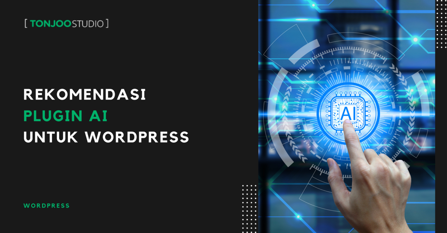 5+ Rekomendasi Plugin AI untuk WordPress - Tonjoo Studio
