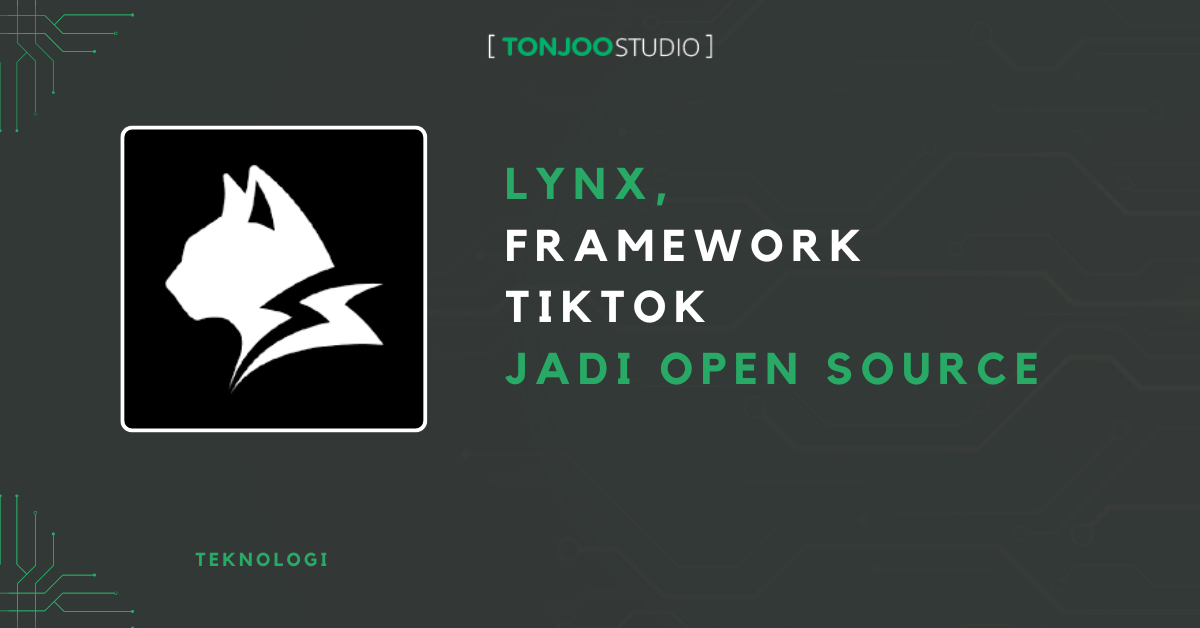 Lynx , Framework TikTok jadi Open Source